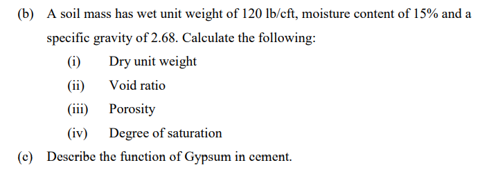 Solved (b) A soil mass has wet unit weight of 120 lb/cft, | Chegg.com