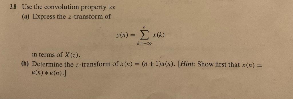 Solved 3.8 Use the convolution property to: (a) Express the | Chegg.com