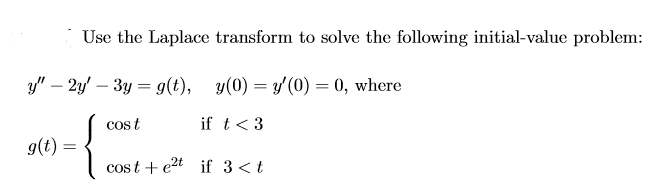 Solved Use the Laplace transform to solve the following | Chegg.com