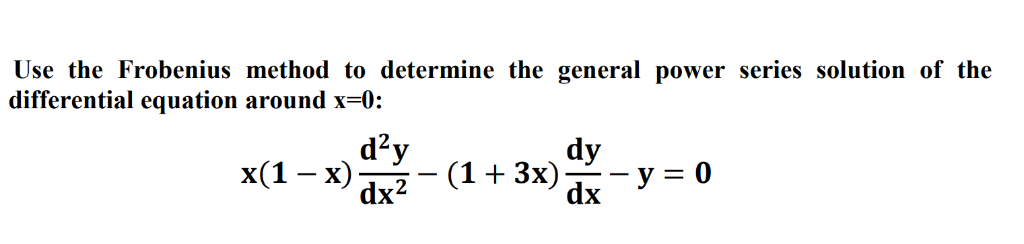 Solved Use the Frobenius method to determine the general | Chegg.com