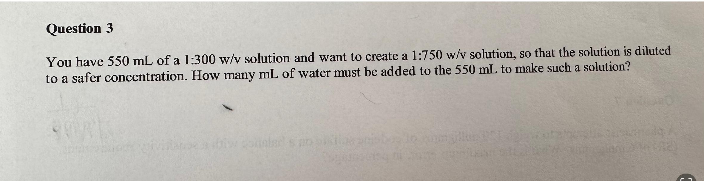 Solved You have 550 mL of a 1:300 w/v solution and want to | Chegg.com