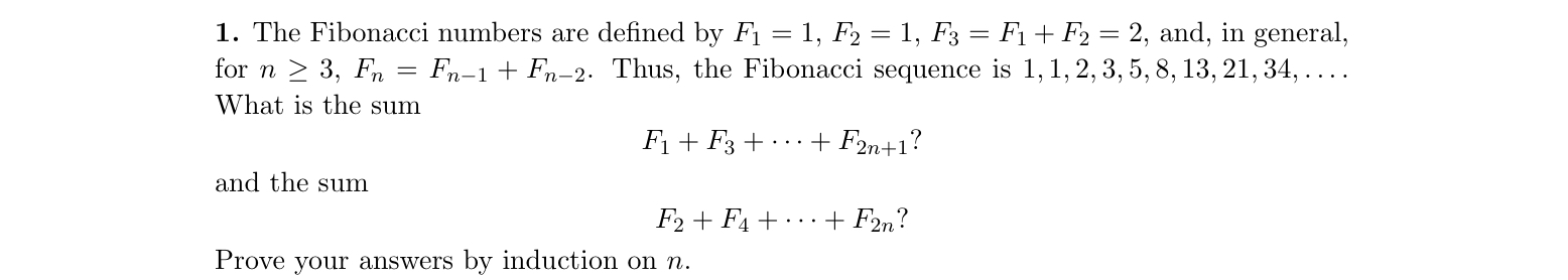 Solved 1. The Fibonacci numbers are defined by Fi = 1, F2 = | Chegg.com