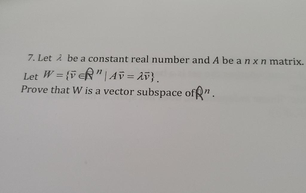 Solved 7. Let 2 be a constant real number and A be a nxn | Chegg.com