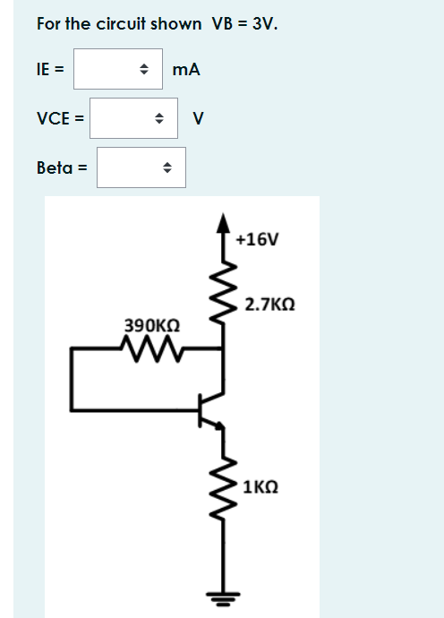 Solved For the circuit shown VB = 3V. IE = • mA > VCE = v | Chegg.com