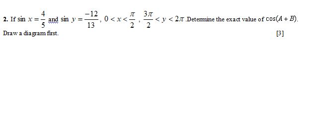 Solved -12 4 2. If sin x=- and sin 5 Draw a diagram first. | Chegg.com