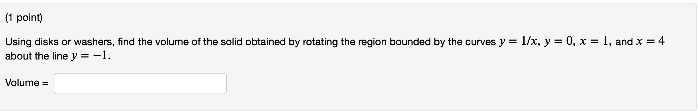 Solved (1 point) Using disks or washers, find the volume of | Chegg.com