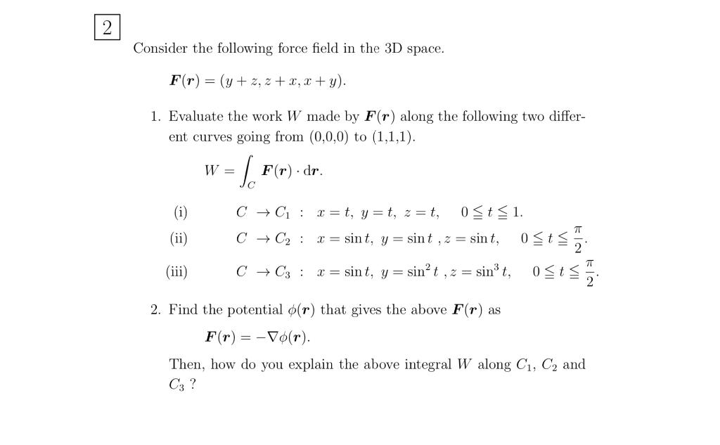 Solved Consider the following force field in the 3D space. | Chegg.com