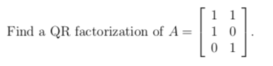 Find a QR factorization of AFind a QR factorization | Chegg.com