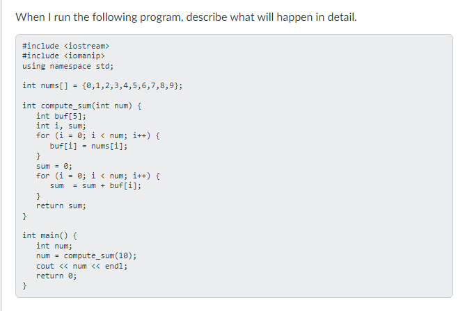 Solved When I run the following program, describe what will | Chegg.com