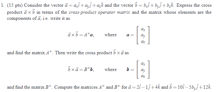 Solved 1. (15 pts) Consider the vector a = axi + ayj +azk | Chegg.com