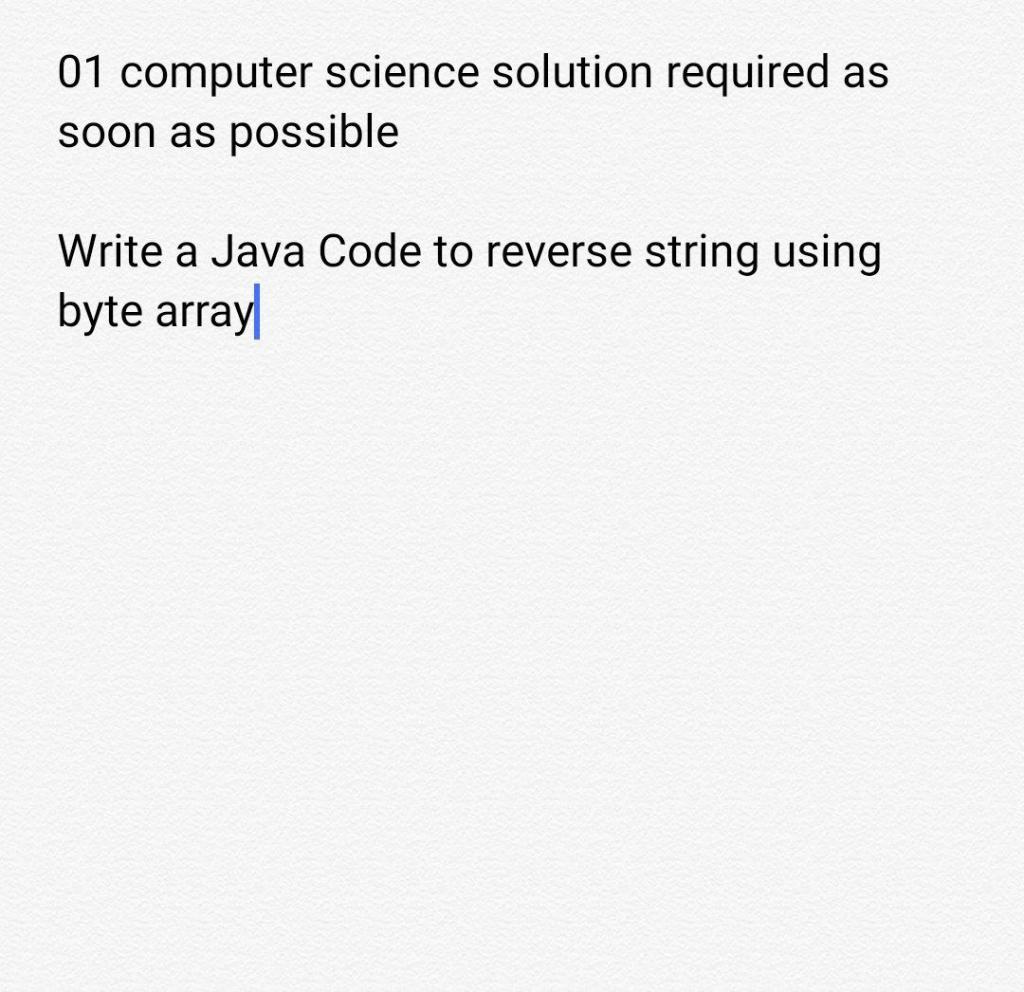 Solved 01 computer science solution required as soon as | Chegg.com