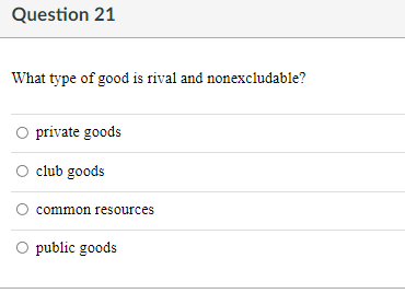 Solved Question 21 What type of good is rival and | Chegg.com