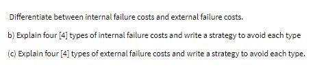 Solved Differentiate between internal failure costs and | Chegg.com