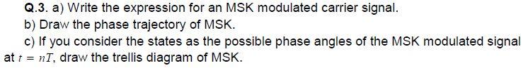 Q.3. a) Write the expression for an MSK modulated | Chegg.com