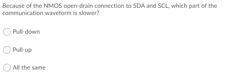 Solved Because of the NMOS open-drain connection to SDA and | Chegg.com