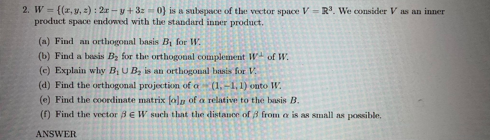 Solved W={(x,y,z):2x-y+3z=0} ﻿is a subspace of the vector | Chegg.com