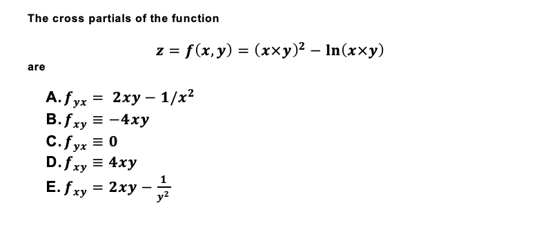 Solved The cross partials of the function z = f(x, y) = | Chegg.com