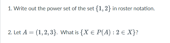 Solved 1. Write out the power set of the set {1,2} in roster | Chegg.com