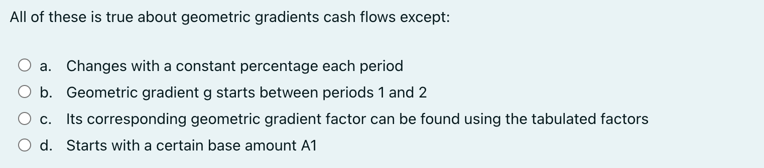 Solved All of these is true about geometric gradients cash | Chegg.com