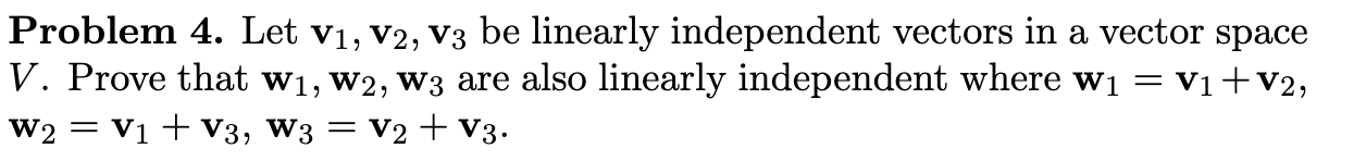 Solved Problem 4. Let V1, V2, V3 be linearly independent | Chegg.com