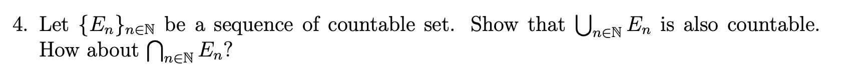 Solved 4. Let {En}nen be a sequence of countable set. Show | Chegg.com