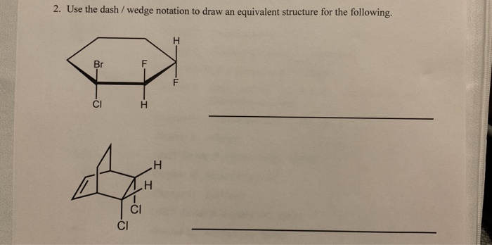 Solved 2. Use the dash /wedge notation to draw an equivalent | Chegg.com