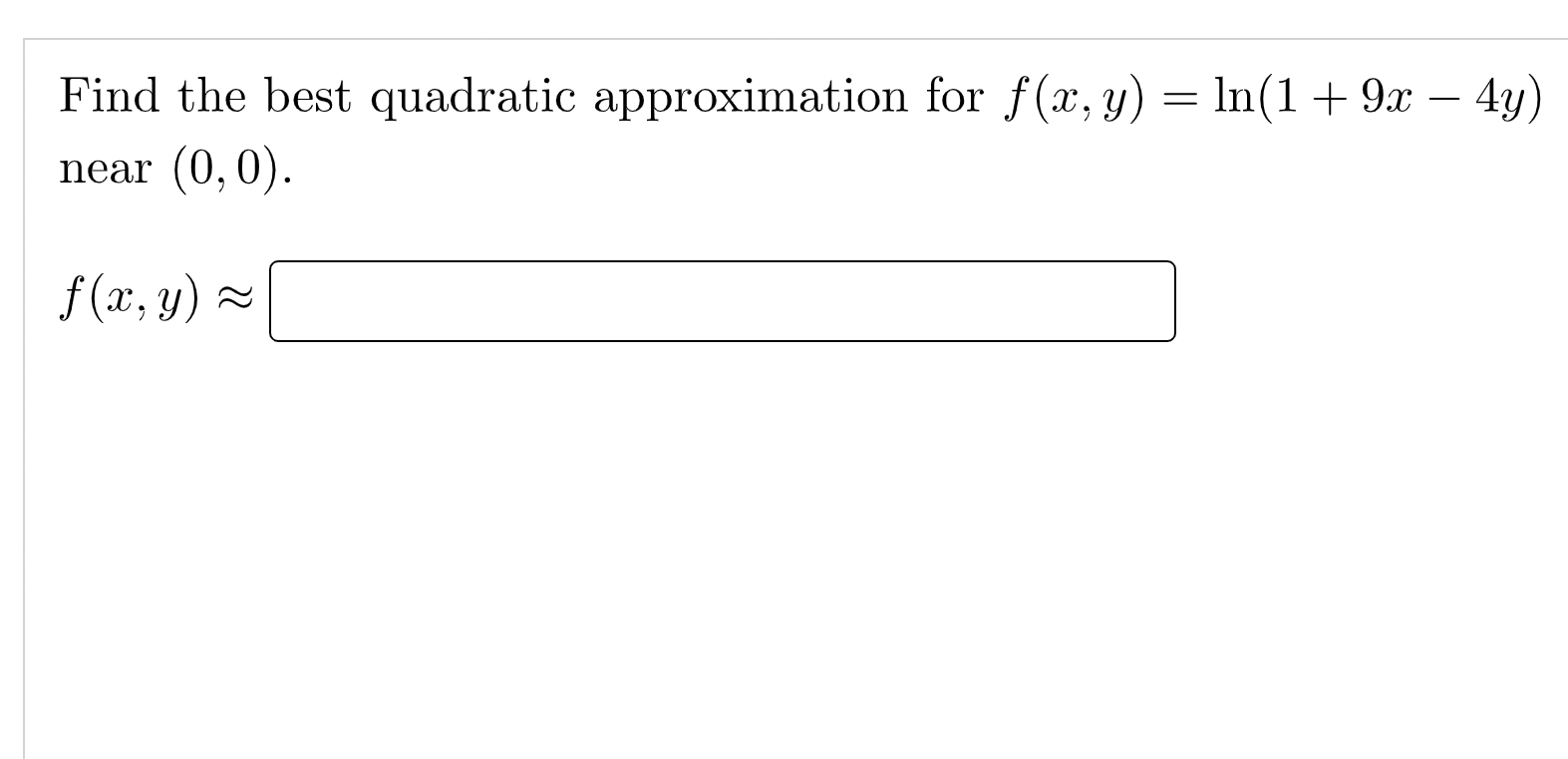 Solved Find the best quadratic approximation for f(x, y) = | Chegg.com