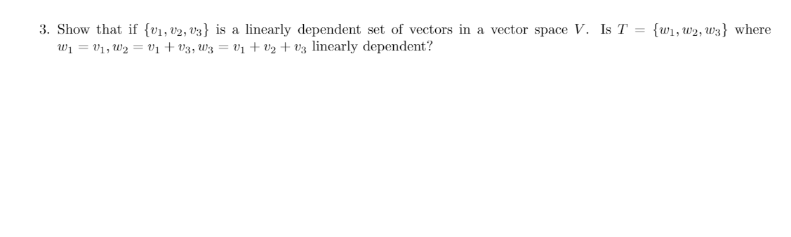 Solved 3. Show that if {V1, V2, V3} is a linearly dependent | Chegg.com