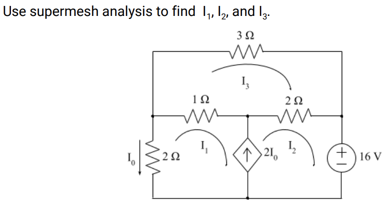 Solved Use supermesh analysis to find 11, 12, and Iz. 3 Ω I, | Chegg.com
