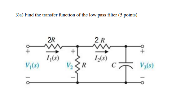 Solved 3)a) Find the transfer function of the low pass | Chegg.com