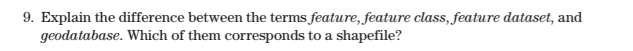 Solved 9. Explain the difference between the terms feature, | Chegg.com