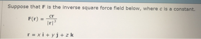 Solved Suppose that F is the inverse square force field | Chegg.com