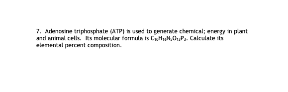 Solved 7. Adenosine triphosphate (ATP) is used to generate | Chegg.com
