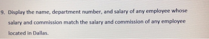 Solved 9. Display the name, department number, and salary of | Chegg.com