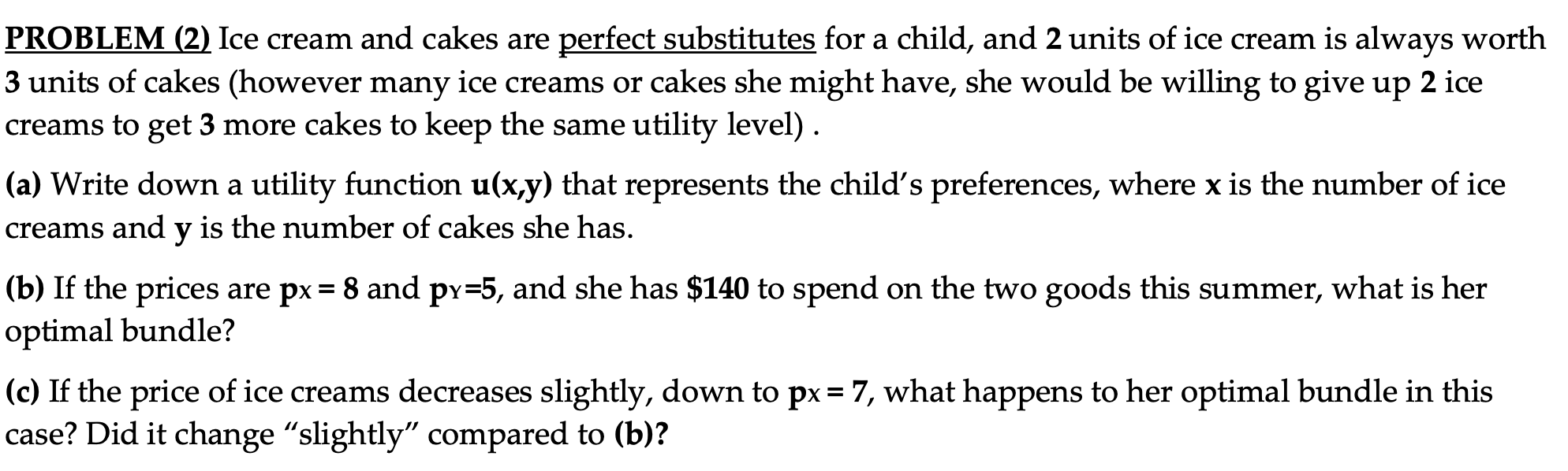 Solved PROBLEM (2) Ice cream and cakes are perfect | Chegg.com