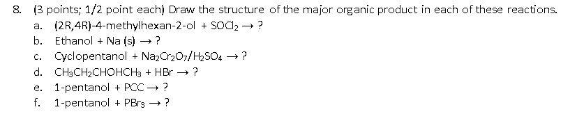 Solved - - 8. (3 points; 1/2 point each) Draw the structure | Chegg.com
