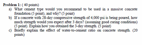 Solved Problem 1: ( 40 points) a) What cement type would you | Chegg.com