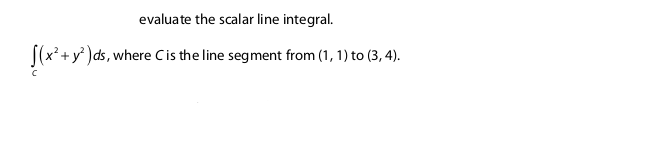 Solved evaluate the scalar line integral. [(x + y )ds, where | Chegg.com