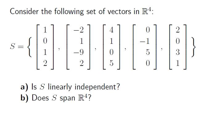 Solved Consider the following set of vectors in R4: -2 4 2 0 | Chegg.com