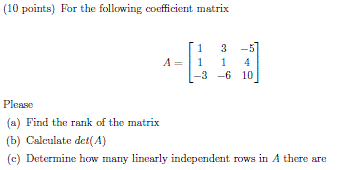 Solved (10 points) For the following coefficient matrix 1 3 | Chegg.com
