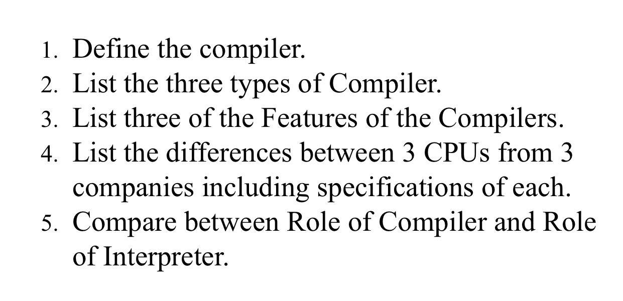Solved 1. Define the compiler. 2. List the three types of | Chegg.com