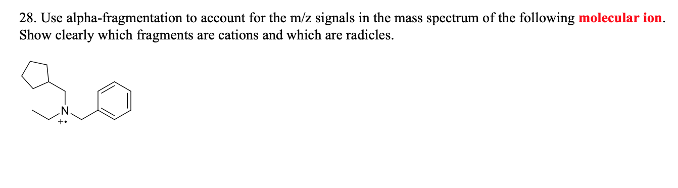 Solved 28. Use alpha-fragmentation to account for the m/z | Chegg.com