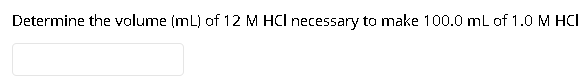Solved Determine the volume (mL) of 12 M HCl necessary to | Chegg.com
