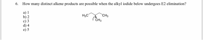 Solved 6. How many distinct alkene products are possible | Chegg.com