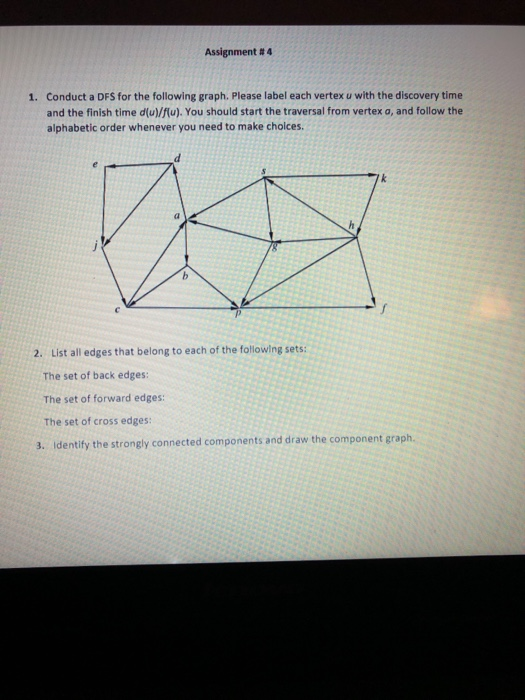 Solved Assignment # 4 Conduct a DFS for the following graph. | Chegg.com Solved Assignment # 4 Conduct a DFS for the following graph. | Chegg.com