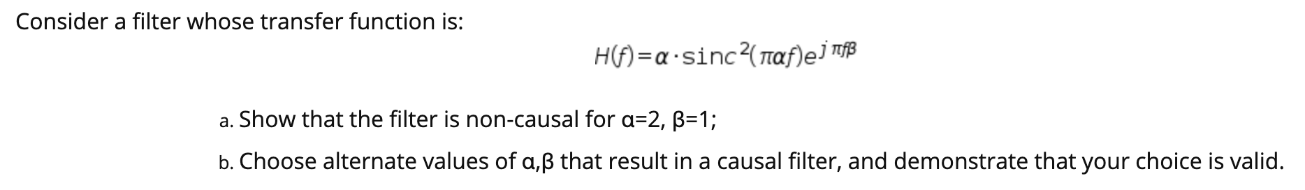 Solved Consider a filter whose transfer function is: | Chegg.com