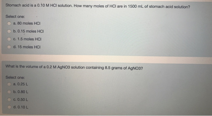 Solved Stomach acid is a 0.10 M HCI solution. How many moles | Chegg.com