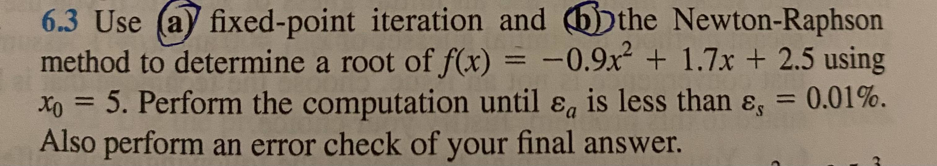 6.3 Use (a) fixed-point iteration and (b) the | Chegg.com