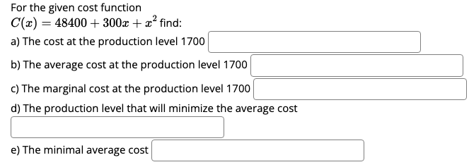 Solved For the given cost function C(x)=48400+300x+x2 find: | Chegg.com