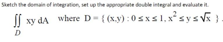 Solved Sketch the domain of integration, set up the | Chegg.com